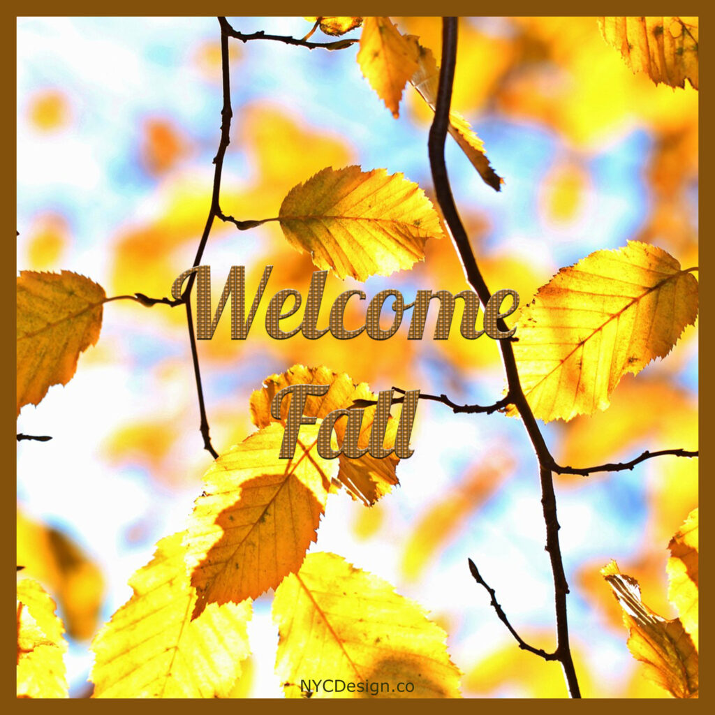 Welcome Fall Images, Captions & Quotes – NYCDesign.co: Printable Things