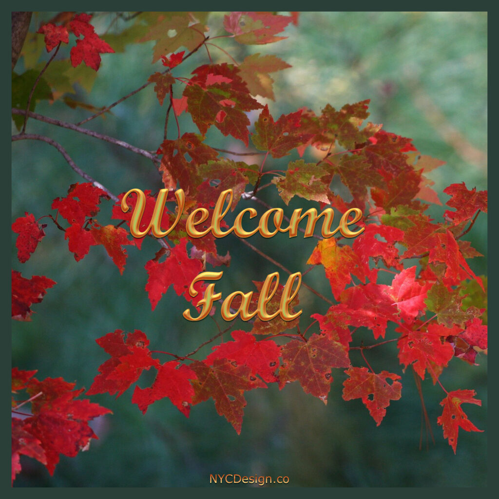 Welcome Fall Images, Captions & Quotes – NYCDesign.co: Printable Things