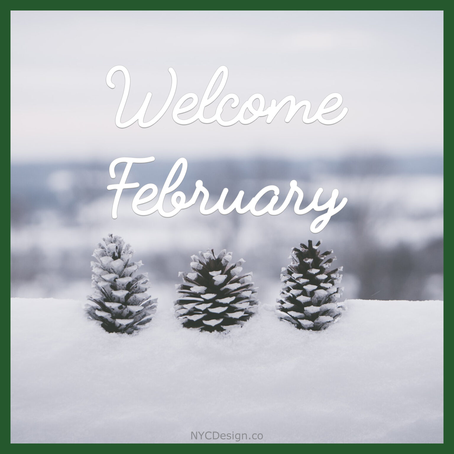 Welcome February Images for Instagram and Facebook – NYCDesign.co ...