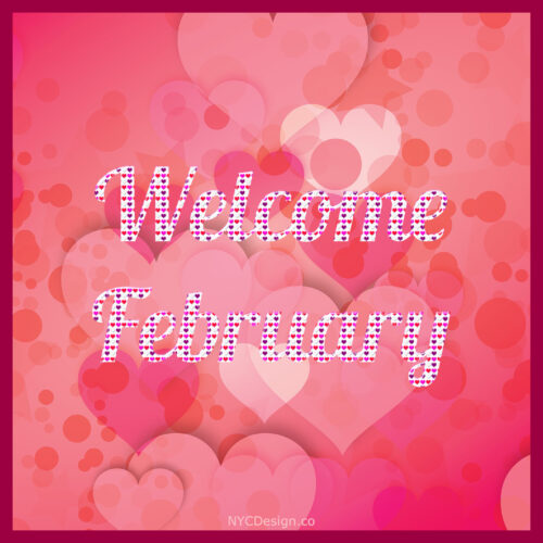 Welcome February Images for Instagram and Facebook – NYCDesign.co ...