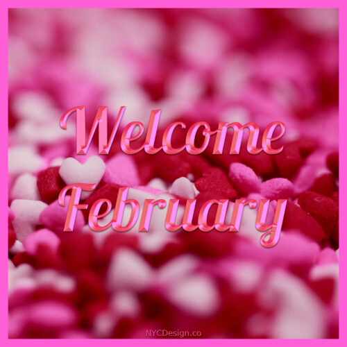 Welcome February Images for Instagram and Facebook – NYCDesign.co ...