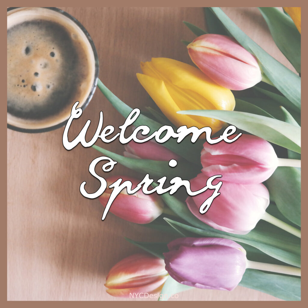 Welcome Spring Images, Captions & Quotes – NYCDesign.co: Printable Things
