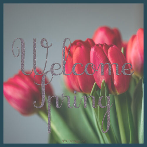Welcome Spring Images, Captions & Quotes – NYCDesign.co: Printable Things