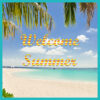 Welcome Summer Images, Captions & Quotes – NYCDesign.co: Printable Things