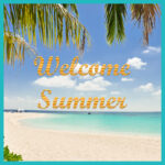Welcome Summer Images, Captions & Quotes – NYCDesign.co: Printable Things