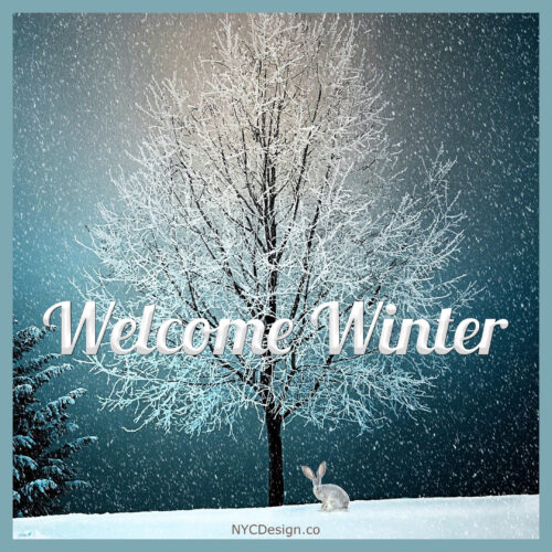 Welcome Winter Images, Captions & Quotes – NYCDesign.co: Printable Things