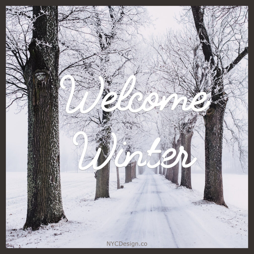 Welcome Winter Images, Captions & Quotes – NYCDesign.co: Printable Things