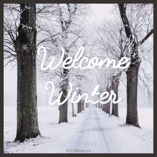 Welcome Winter Images, Captions & Quotes – NYCDesign.co: Printable Things