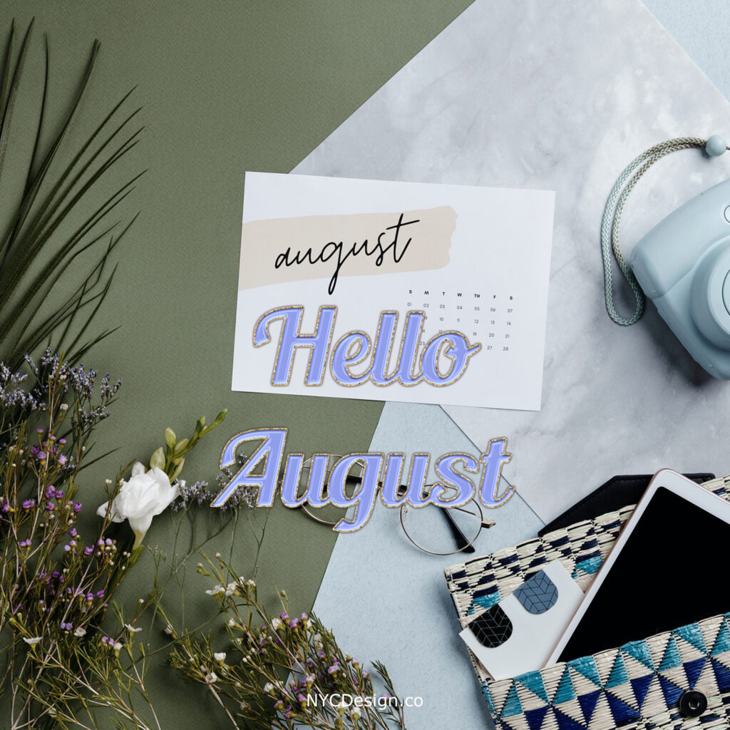 Hello August Images for Instagram and Facebook – NYCDesign.co ...