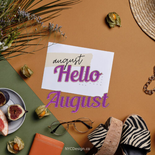 Hello August Images for Instagram and Facebook – NYCDesign.co ...