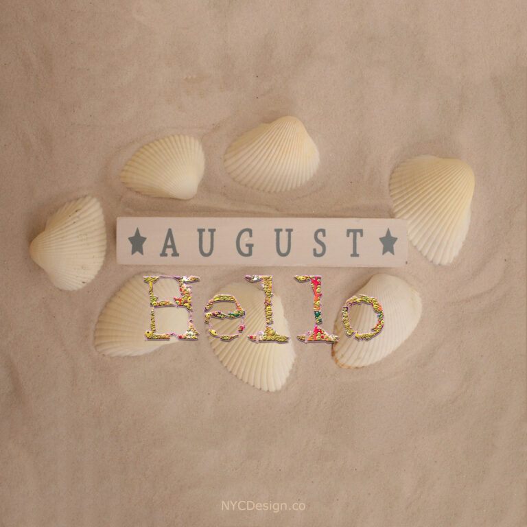 Hello August Images for Instagram and Facebook – NYCDesign.co ...
