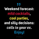 150 Best Weekend Quotes – NYCDesign.co: Printable Things