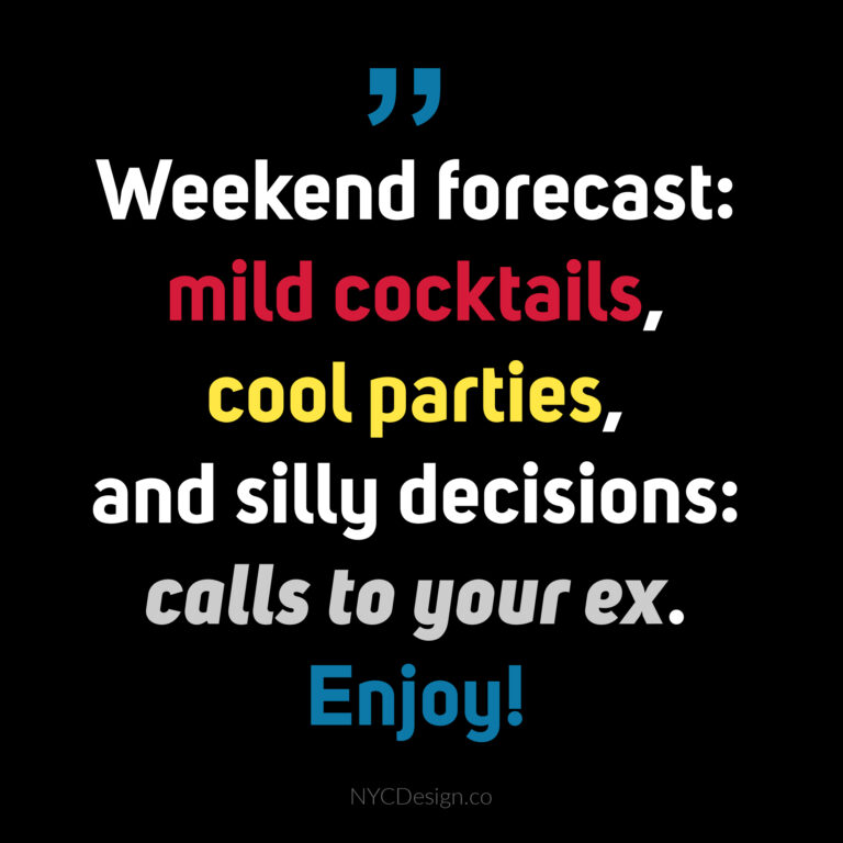150 Best Weekend Quotes – NYCDesign.co: Printable Things