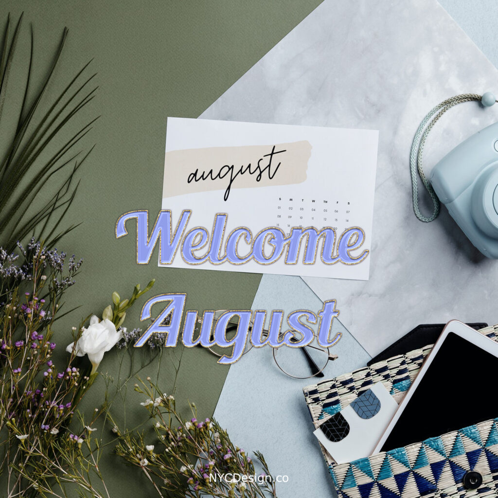 Welcome August Images for Instagram and Facebook – NYCDesign.co ...