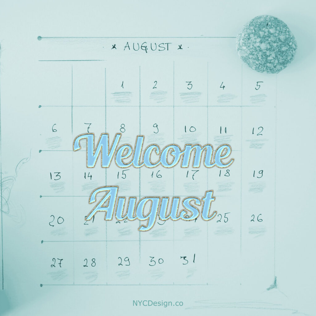 Welcome August Images for Instagram and Facebook – NYCDesign.co ...