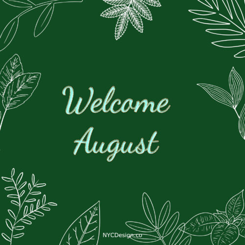 Welcome August Images for Instagram and Facebook – NYCDesign.co ...