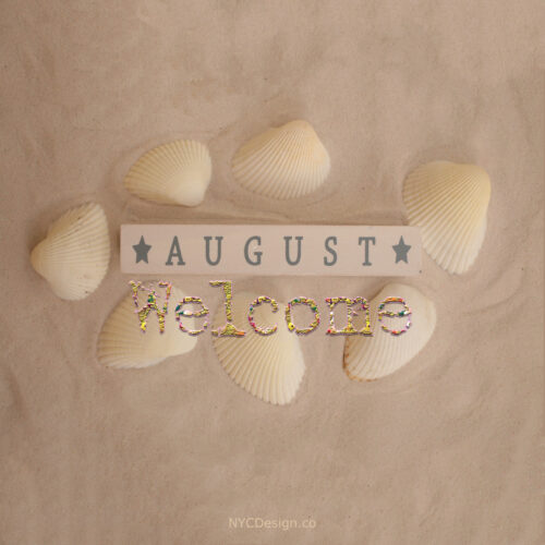 Welcome August Images for Instagram and Facebook – NYCDesign.co ...