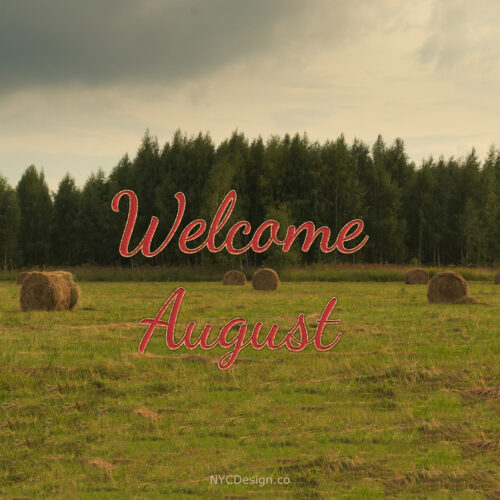 Welcome August Images for Instagram and Facebook – NYCDesign.co ...