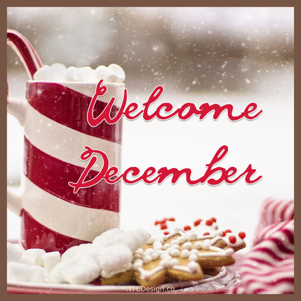 Welcome December Images for Instagram and Facebook – NYCDesign.co ...