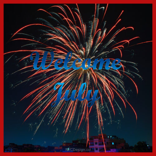 Welcome July Images for Instagram and Facebook – NYCDesign.co ...