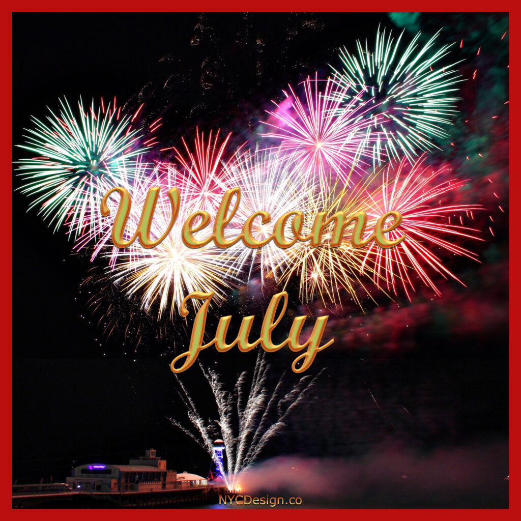 Welcome July Images for Instagram and Facebook – NYCDesign.co ...