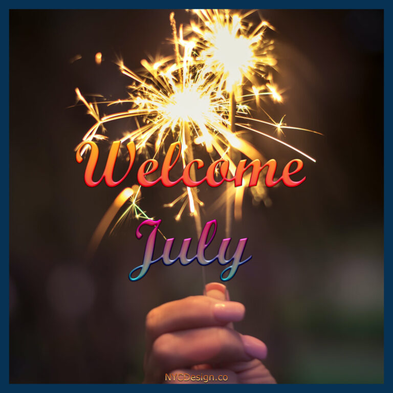 Welcome July Images for Instagram and Facebook – NYCDesign.co ...