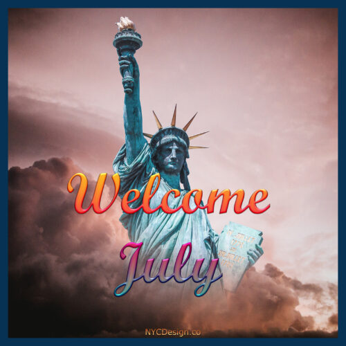 Welcome July Images for Instagram and Facebook – NYCDesign.co ...