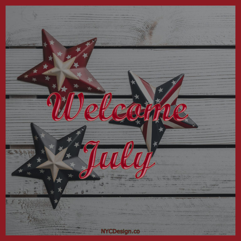 Welcome July Images for Instagram and Facebook – NYCDesign.co ...