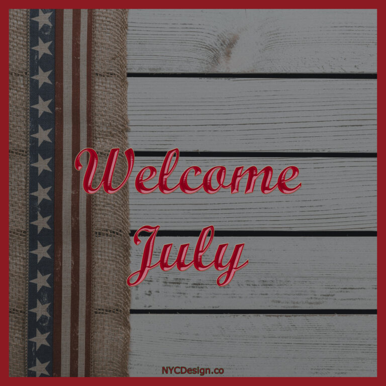 Welcome July Images for Instagram and Facebook – NYCDesign.co ...