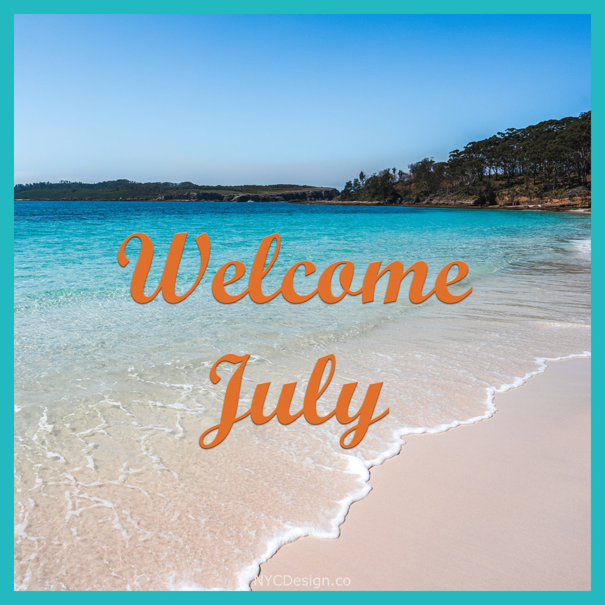 Welcome July Images for Instagram and Facebook – NYCDesign.co ...