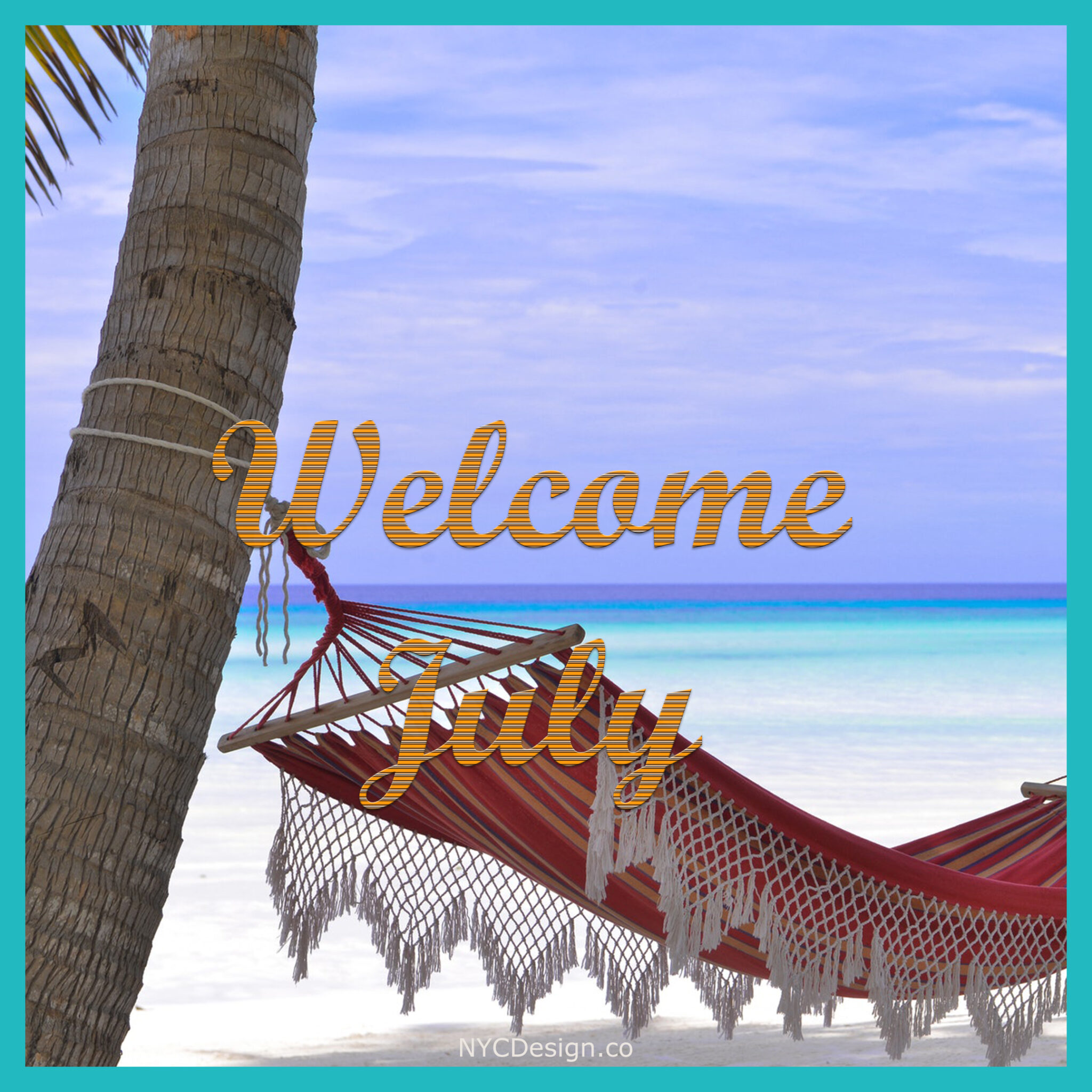 Welcome July Images for Instagram and Facebook – NYCDesign.co ...