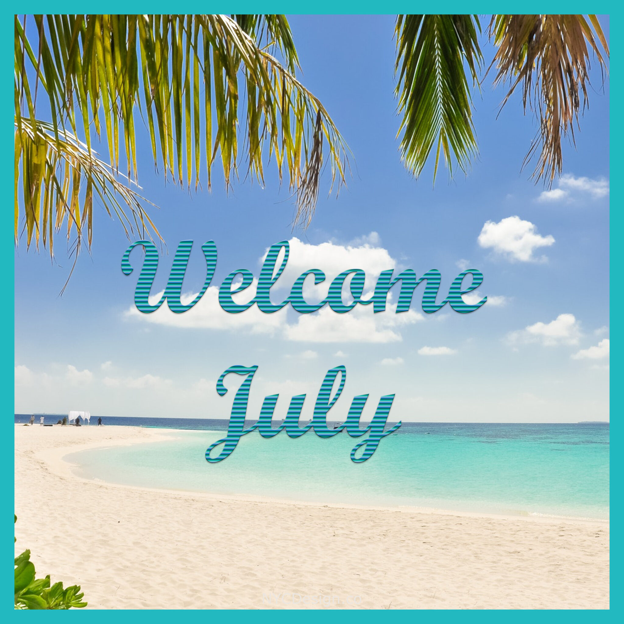 Welcome July Images for Instagram and Facebook – NYCDesign.co ...