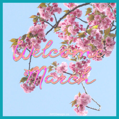 Welcome March Images for Instagram and Facebook – NYCDesign.co ...